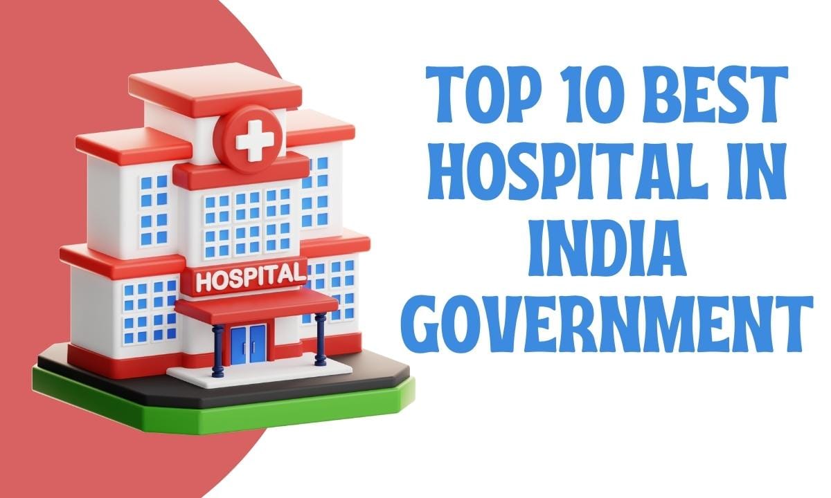 Top 10 Best Hospital in India Government - BD ePoint