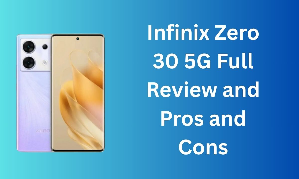 Infinix Zero 30 5G: Infinix Zero 30 5G Full Review and Pros and Cons | BD ePoint